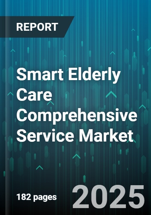 Smart Elderly Care Comprehensive Service Market - Cumulative Impact of ...