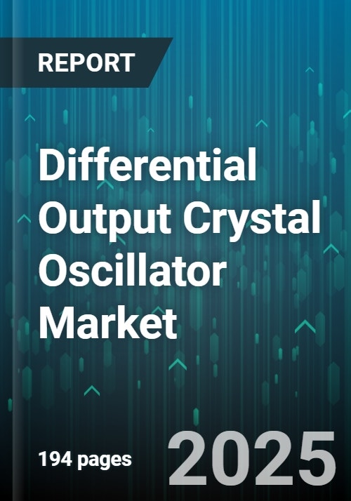 Differential Output Crystal Oscillator Market by Output Type (Cml, Hcsl, Lvds), Application ...