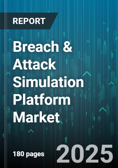 Breach & Attack Simulation Platform Market - Global Forecast 2025-2030