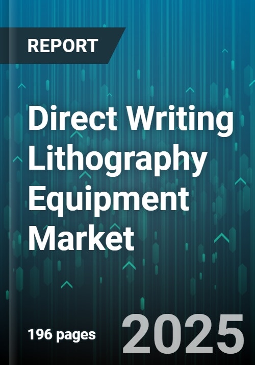 Direct Writing Lithography Equipment Market - Cumulative Impact of ...