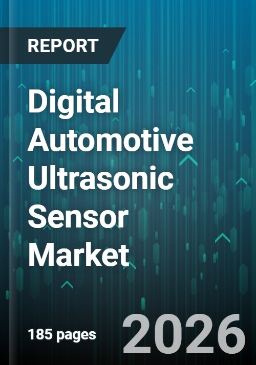Digital Automotive Ultrasonic Sensor Market - Global Forecast to 2030