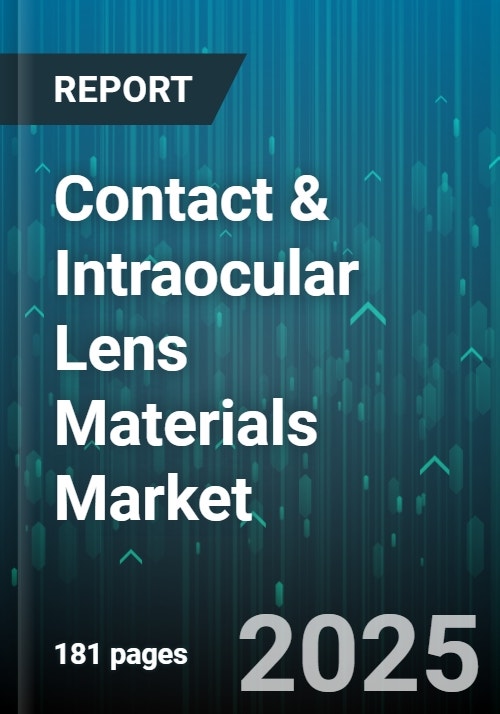 Contact & Intraocular Lens Materials Market by Contact Lens Material ...