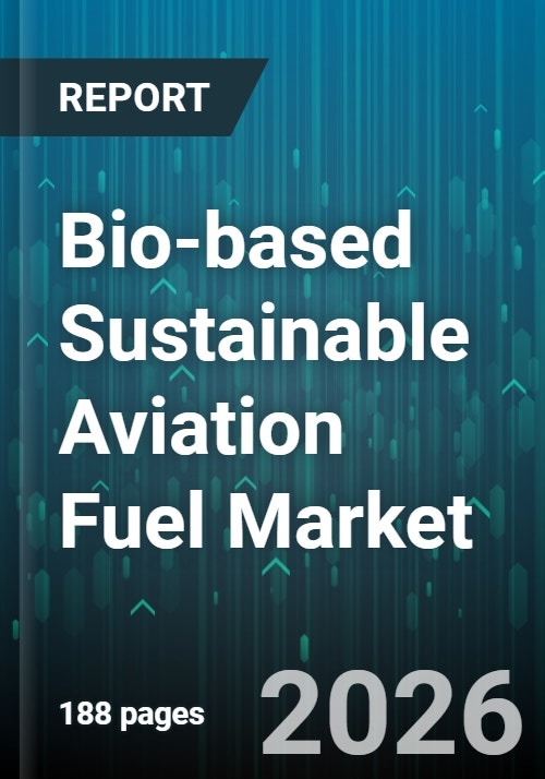 Bio-based Sustainable Aviation Fuel Market - Global Forecast 2026-2032