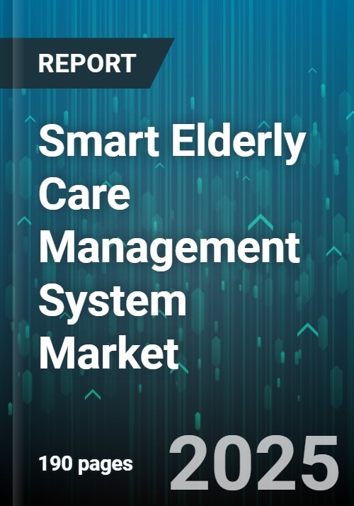 Smart Elderly Care Management System Market - Global Forecast 2025-2030
