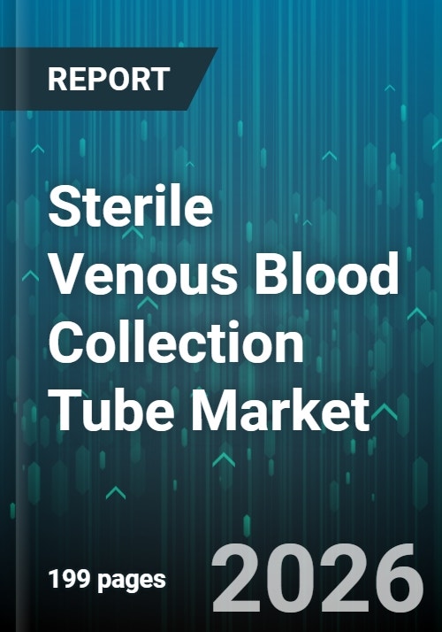 Sterile Venous Blood Collection Tube Market - Global Forecast 2026-2032