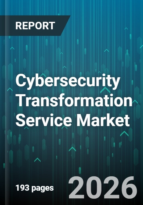 Cybersecurity Transformation Service Market by Component, Deployment ...