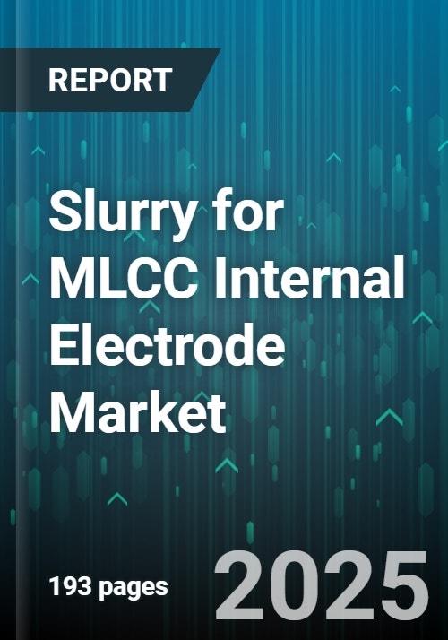 Slurry for MLCC Internal Electrode Market - Global Forecast to 2030