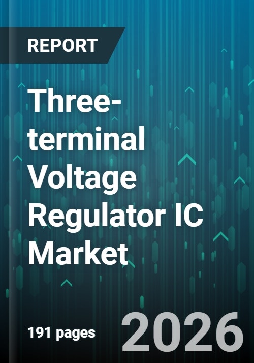 Three-terminal Voltage Regulator IC Market - Global Forecast 2026-2032