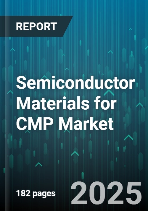 Semiconductor Materials for CMP Market - Global Forecast to 2030