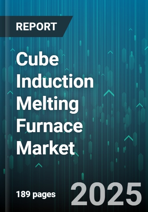 Cube Induction Melting Furnace Market by End-User Industry, Application ...