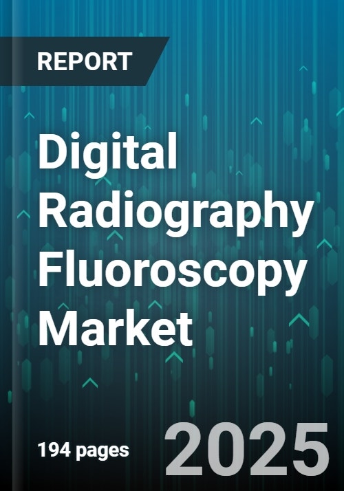Digital Radiography Fluoroscopy Market - Global Forecast to 2030