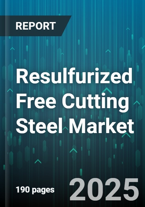 Resulfurized Free Cutting Steel Market by Product Type (Bar, Rod, Strip ...