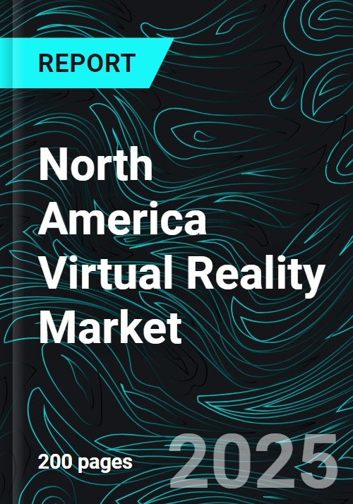 North America Virtual Reality Market Size & Forecast to 2033