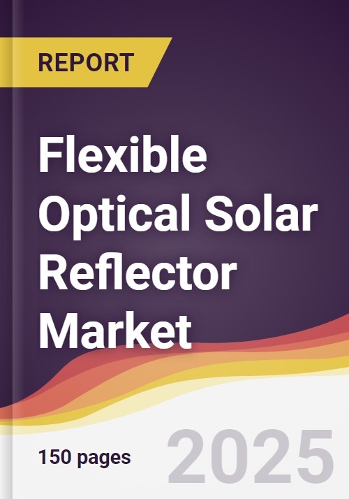 Flexible Optical Solar Reflector Market Report: Trends, Forecast and ...