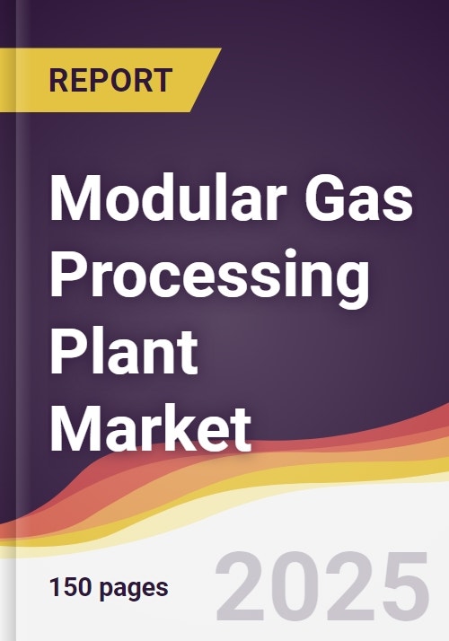 Modular Gas Processing Plant Market Report: Trends, Forecast and ...