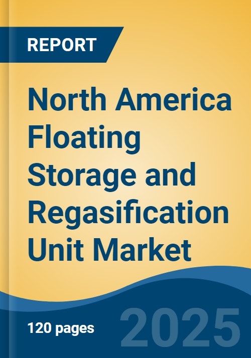 North America Floating Storage and Regasification Unit