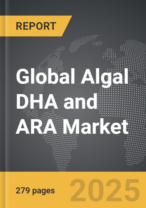 Algal DHA and ARA - Global Strategic Business Report