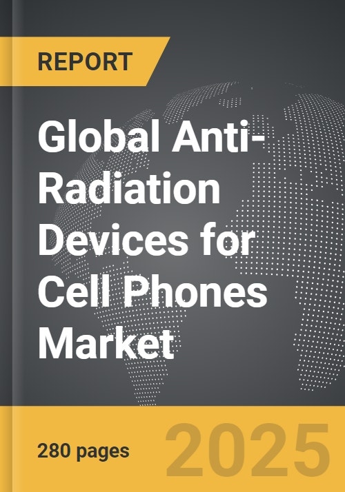 Anti-Radiation Devices for Cell Phones - Global Strategic Business Report