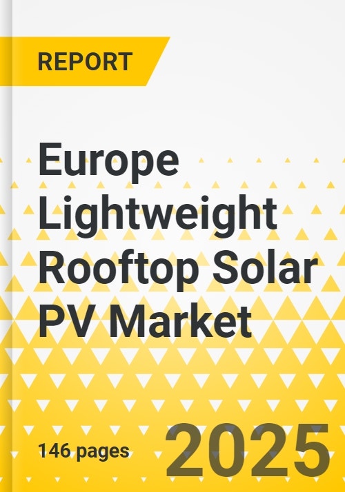 Europe Lightweight Rooftop Solar PV Market: Focus on Commercial and ...