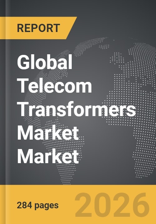 Telecom Transformers Market - Global Strategic Business Report