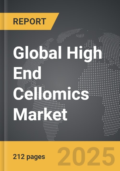 High End Cellomics - Global Strategic Business Report