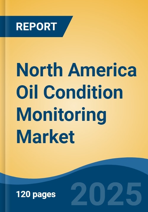 North America Oil Condition Monitoring Market Size & Trends