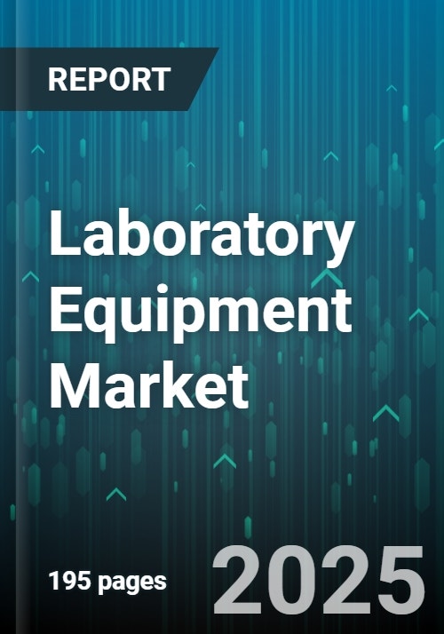 Laboratory Equipment Market - Global Forecast 2025-2030