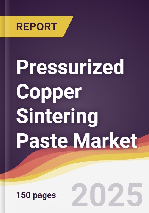Pressurized Copper Sintering Paste Market Report: Trends, Forecast and ...