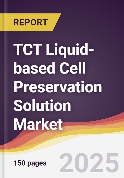 TCT Liquid-based Cell Preservation Solution Market Report: Trends ...