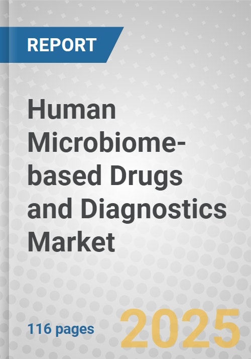 Human Microbiome-based Drugs and Diagnostics: Global Markets