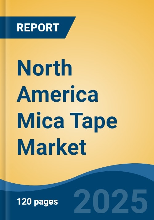 North America Mica Tape Market Size & Forecast to 2030