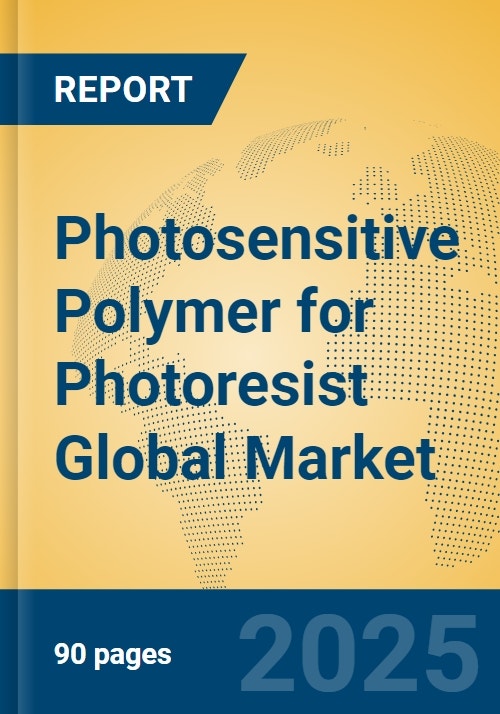 Photosensitive Polymer for Photoresist Global Market Insights 2025 ...