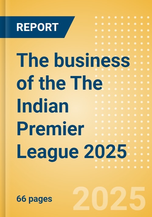 The business of the The Indian Premier League (IPL) 2025