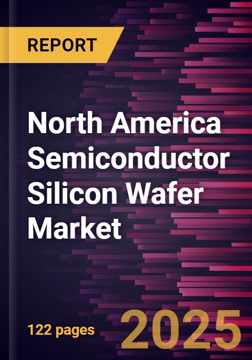North America Semiconductor Silicon Wafer Market Forecast to 2031 ...