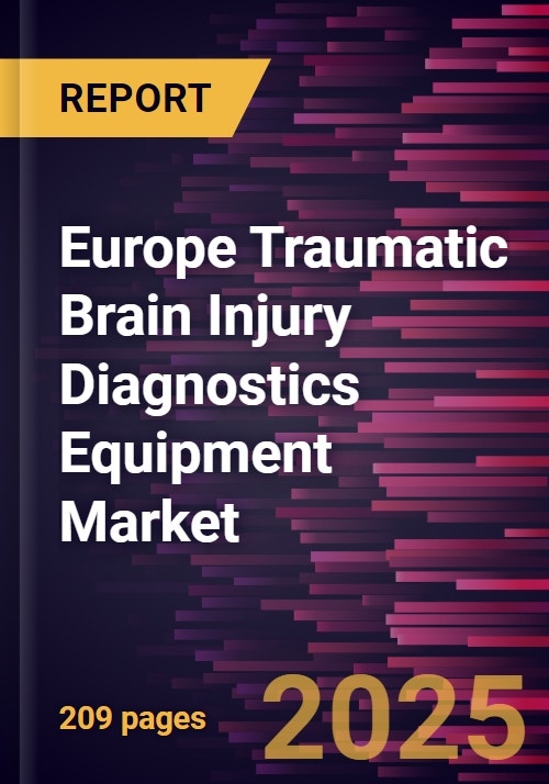 Europe Traumatic Brain Injury Diagnostics Equipment Market Forecast to ...