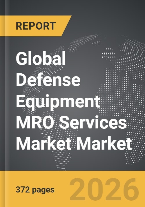 Defense Equipment MRO Services Market - Global Strategic Business Report