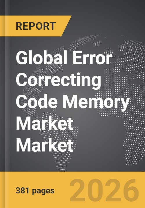 Error Correcting Code (ECC) Memory Market - Global Strategic Business ...