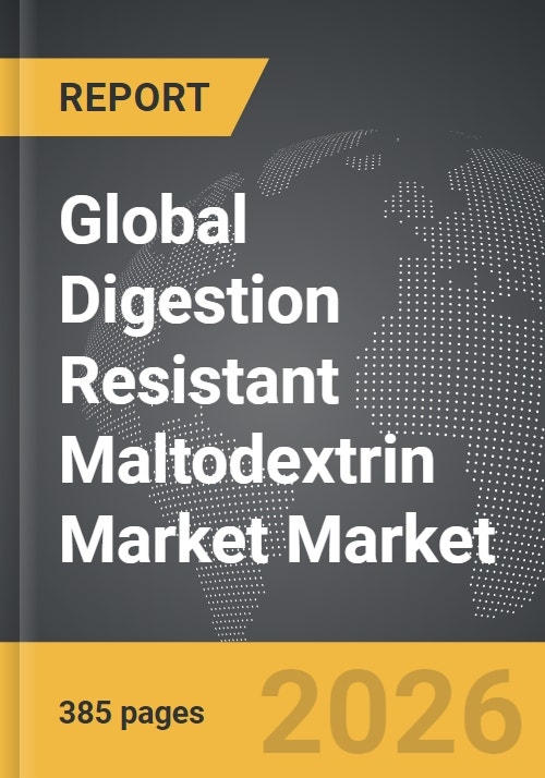 Digestion Resistant Maltodextrin Market - Global Strategic Business Report