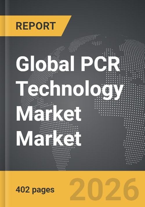 PCR Technology Market - Global Strategic Business Report