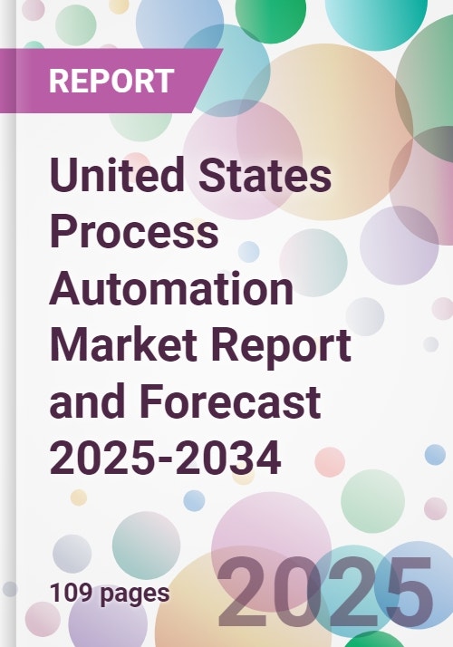 United States Process Automation Market Report and Forecast 2025-2034