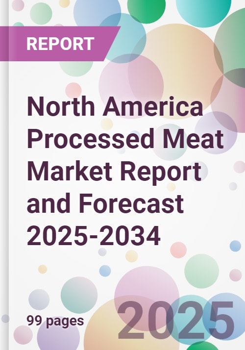 North America Processed Meat Market Report and Forecast 2025-2034