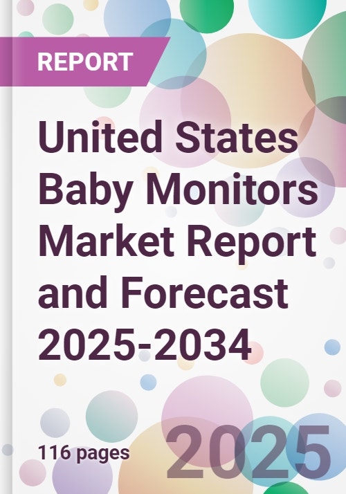 United States Baby Monitors Market Report and Forecast 2025-2034