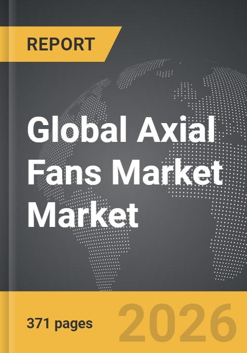 Axial Fans Market - Global Strategic Business Report
