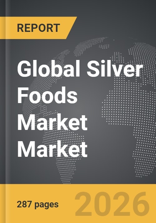 Silver Foods Market - Global Strategic Business Report