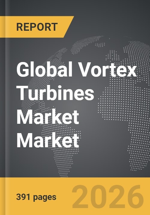 Vortex Turbines Market - Global Strategic Business Report