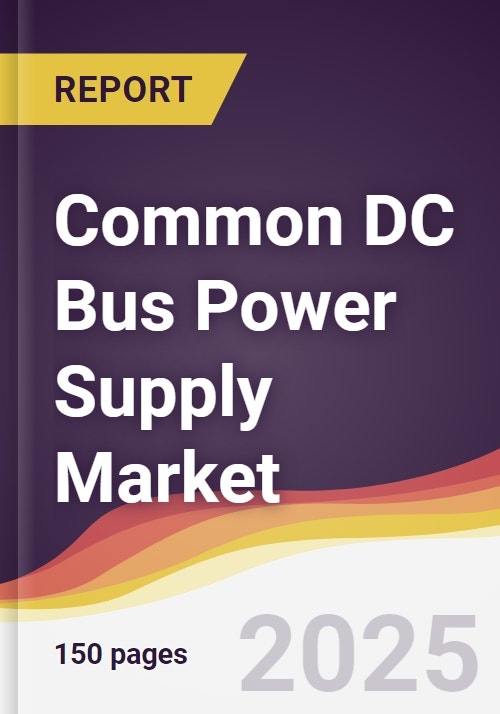 Common DC Bus Power Supply Market Report: Trends, Forecast and ...