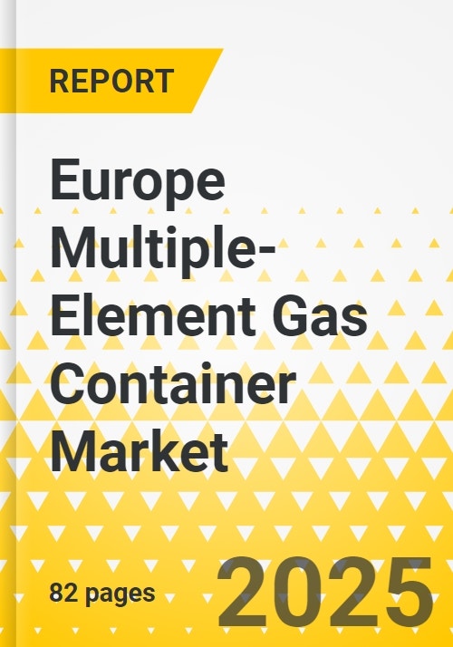 Europe Multiple-Element Gas Container Market: Focus on Application ...