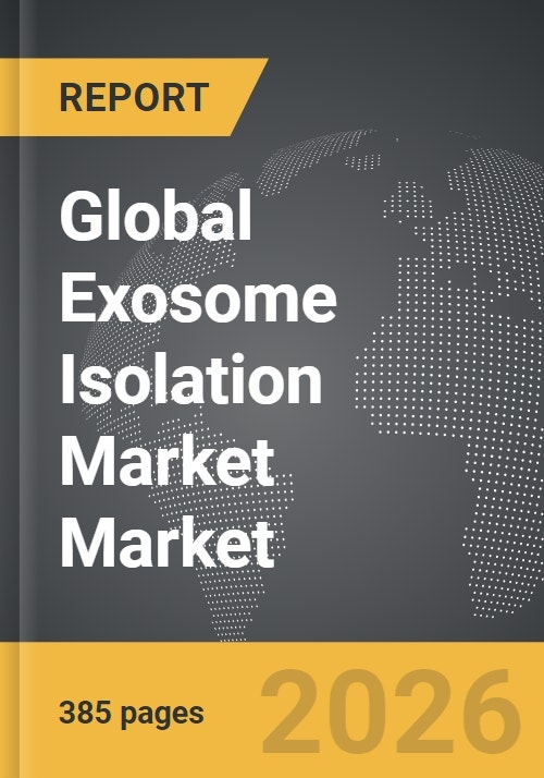 Exosome Isolation Market - Global Strategic Business Report