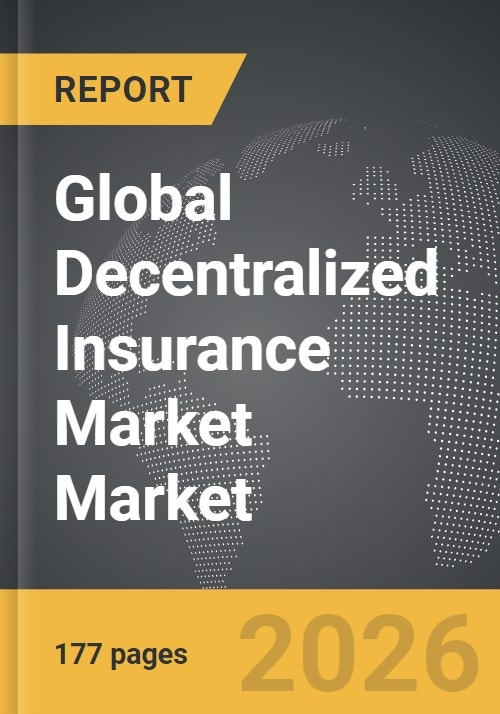 Decentralized Insurance Market - Global Strategic Business Report