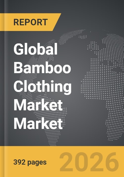 Bamboo Clothing Market - Global Strategic Business Report